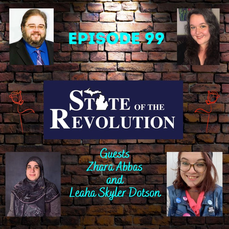Episode #99 - with Leaha Dotson and Zahra Abbas - Michigan Progressive